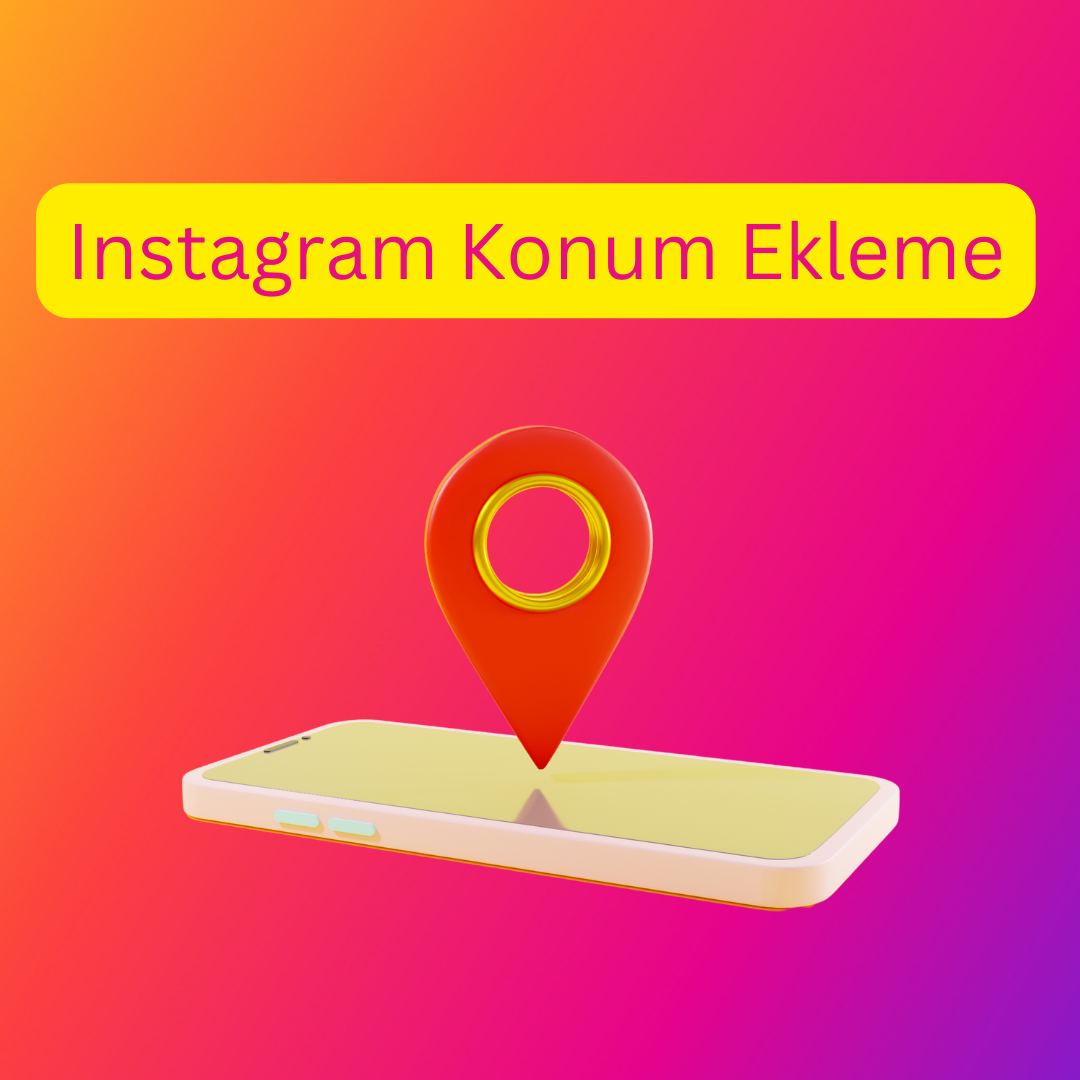 Instagram Konum Ekleme - Bodur Medya